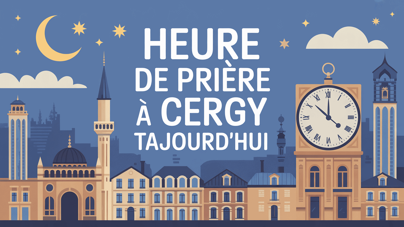 Horaires De Prière À Cergy : Toutes Les Heures Du Jour En Un Clic